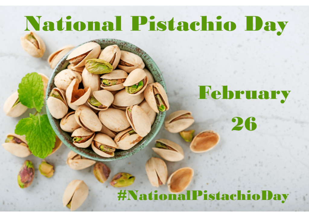 National Pistachio Day – Where did all of these National Days come from?